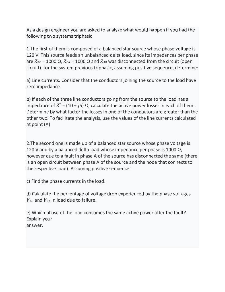 Solved As a design engineer you are asked to analyze what | Chegg.com