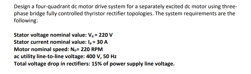 Solved Design a four-quadrant dc motor drive system for a | Chegg.com