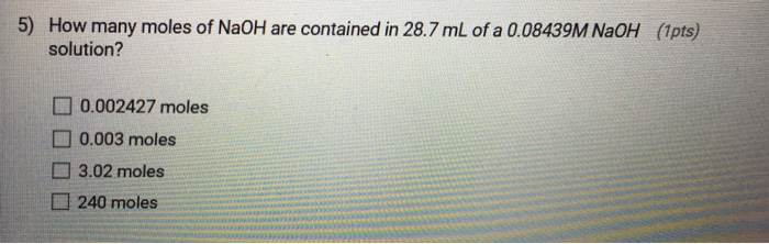 Solved How many moles of NaOH are contained in 28.7 mL of a | Chegg.com
