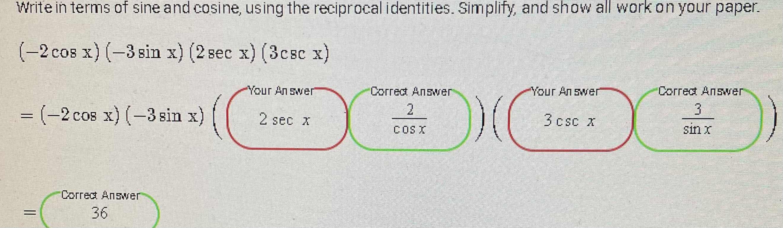 Solved (−2cosx)(−3sinx)(2secx)(3cscx) =( Correst Answer 36 | Chegg.com