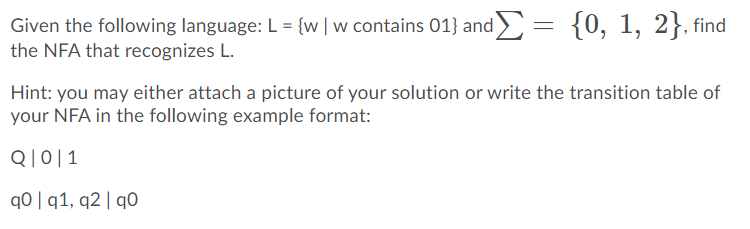Solved Given the following language: L = {w/w contains 01} | Chegg.com