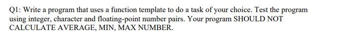 Solved Q1: Write a program that uses a function template to | Chegg.com