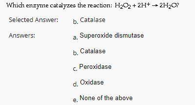 Solved Which enzyme catalyzes the reaction: H2O2+2H+→2H2O | Chegg.com
