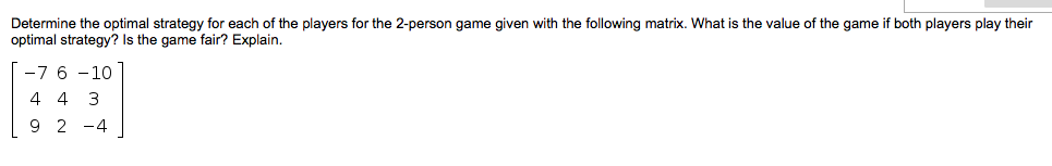 Solved Determine the optimal strategy for each of the | Chegg.com
