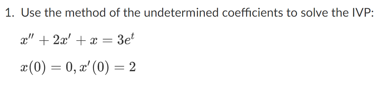 Solved Use the method of the undetermined coefficients to | Chegg.com