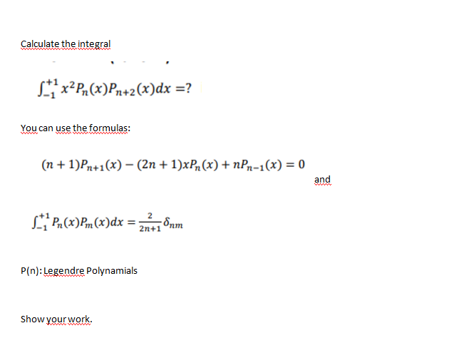 Solved Calculate the integral s, x?Pn(x)Pn+2(x)dx =? You can | Chegg.com