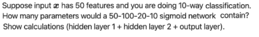 Solved Suppose input x has 50 features and you are doing 10 | Chegg.com