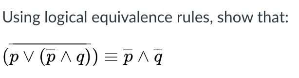 Solved Using logical equivalence rules, show that: (p V | Chegg.com