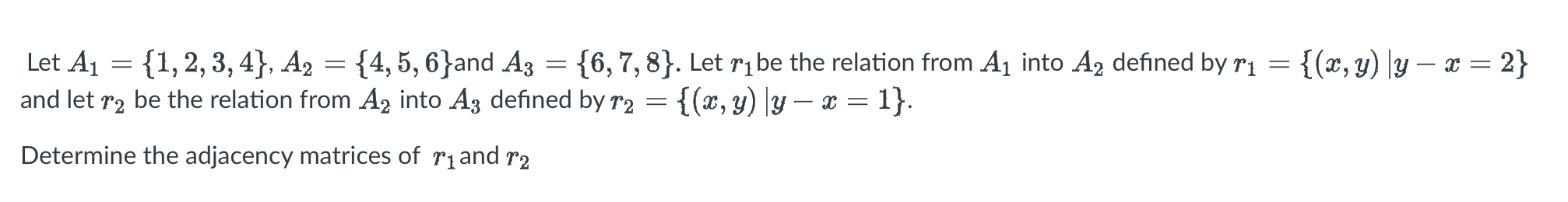 Solved Let A1={1,2,3,4},A2={4,5,6} and A3={6,7,8}. Let r1 be | Chegg.com