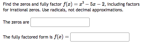 Solved Find the zeros and fully factor f(x)=x3-5x-2, | Chegg.com