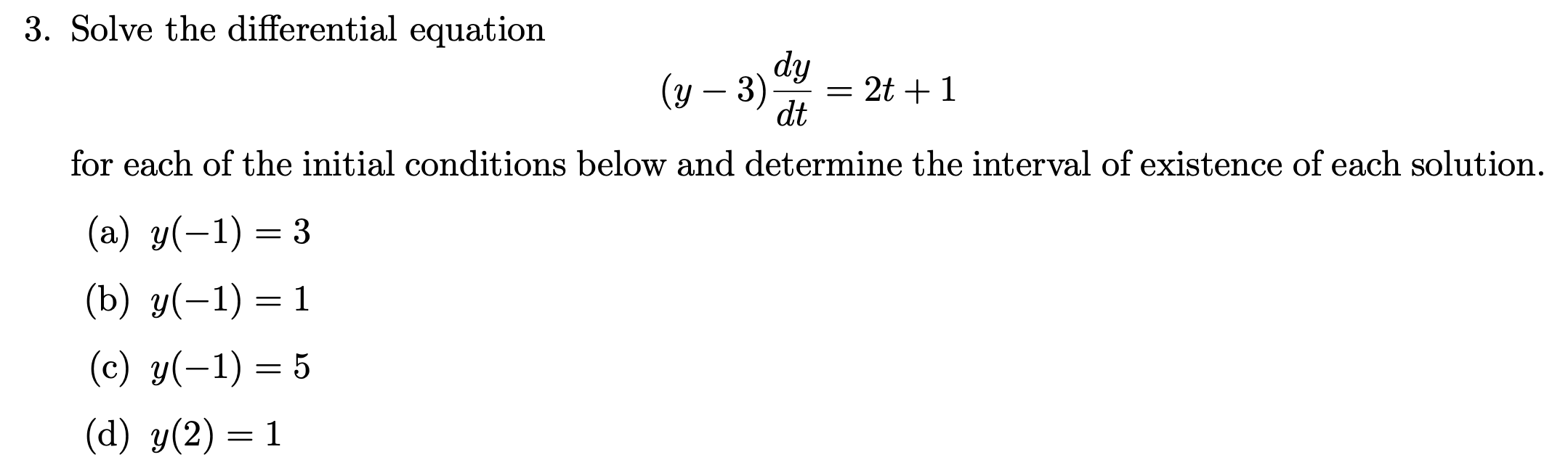 Solved Solve the differential equation(y-3)dydt=2t+1for each | Chegg.com