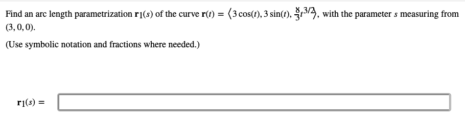 Solved = Find an arc length parametrization r1(s) of the | Chegg.com