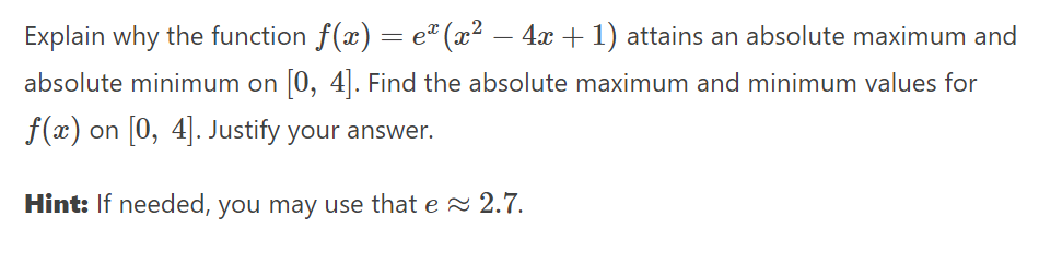 Solved Explain why the function f(x)=ex(x2−4x+1) attains an | Chegg.com