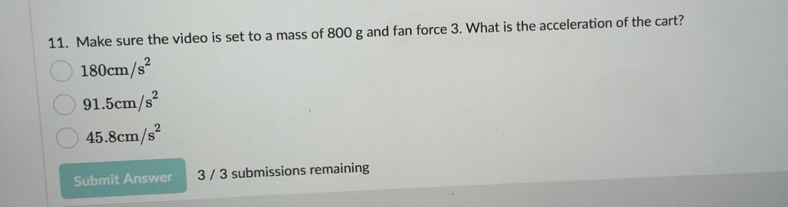11-make-sure-the-video-is-set-to-a-mass-of-800-g-and-chegg