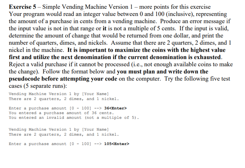 Solved Exercise 5 - Simple Vending Machine Version 1 - more | Chegg.com
