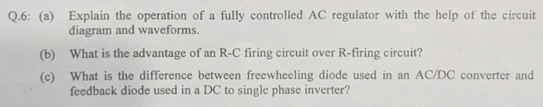 Solved Q.6: (a) ﻿Explain the operation of a fully controlled | Chegg.com