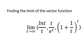 Solved Finding the limit of the vector function Lim Garten | Chegg.com