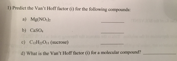 Solved Predict the Van't Hoff factor (i) for the following | Chegg.com