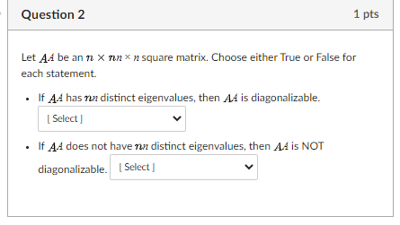 Solved Question 2 1 pts Let AA be an n xnnxn square matrix. | Chegg.com