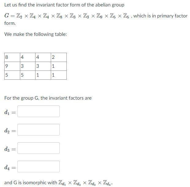 Solved Let us find the invariant factor form of the abelian | Chegg.com