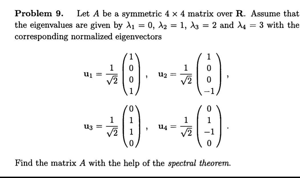 Solved Problem 9. Let A be a symmetric 4 x 4 matrix over R. | Chegg.com