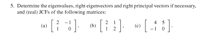 Solved 5. Determine the eigenvalues, right eigenvectors and | Chegg.com