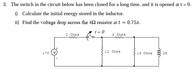 Solved 3. The switch in the circuit below has been closed | Chegg.com