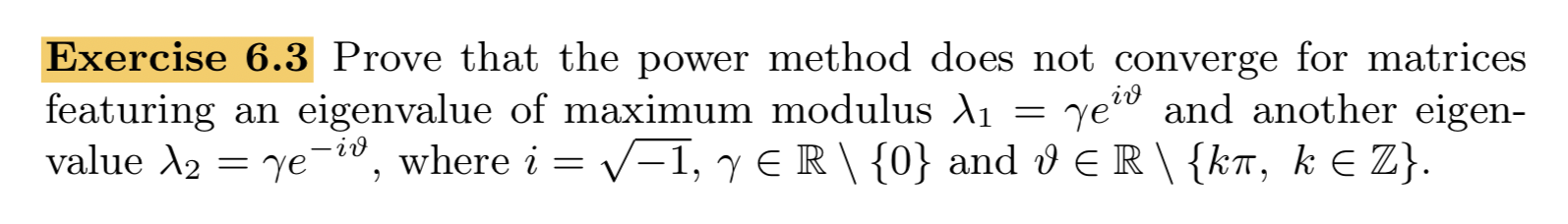 Solved io Exercise 6.3 Prove that the power method does not | Chegg.com