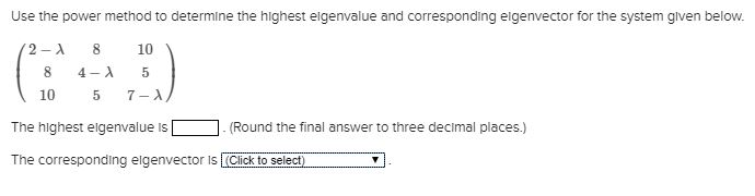 Solved Use the power method to determine the highest | Chegg.com