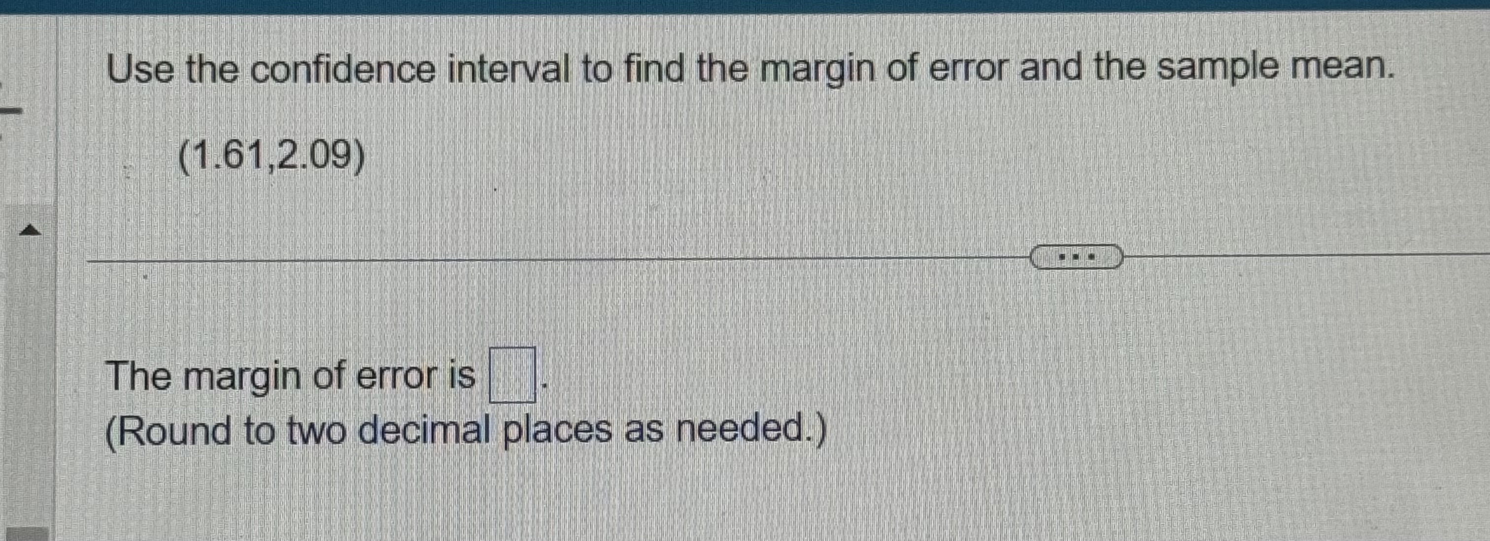 Solved Use the confidence interval to find the margin of | Chegg.com