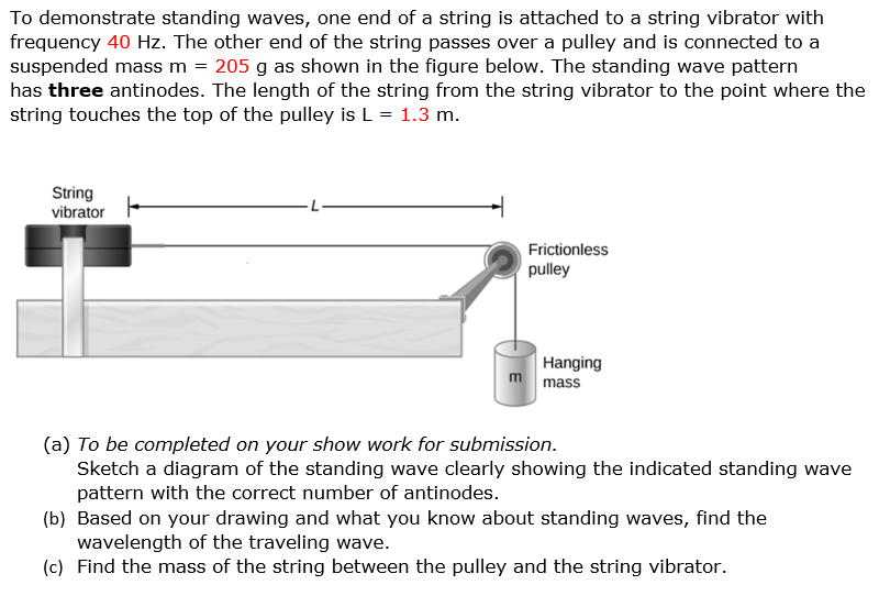 Solved To demonstrate standing waves, one end of a string is | Chegg.com