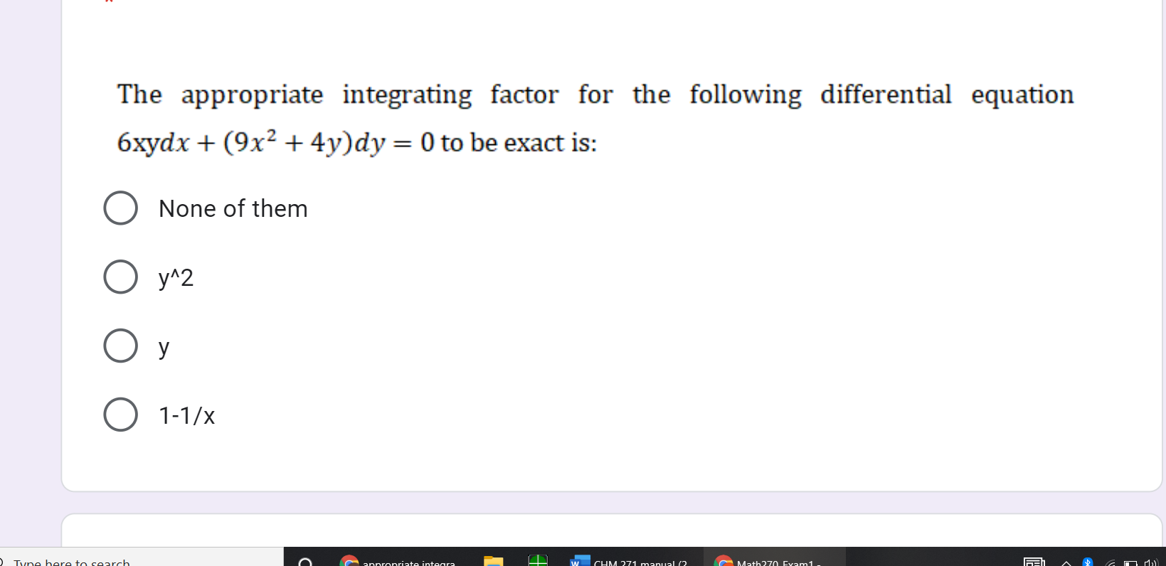 Solved The appropriate integrating factor for the following | Chegg.com