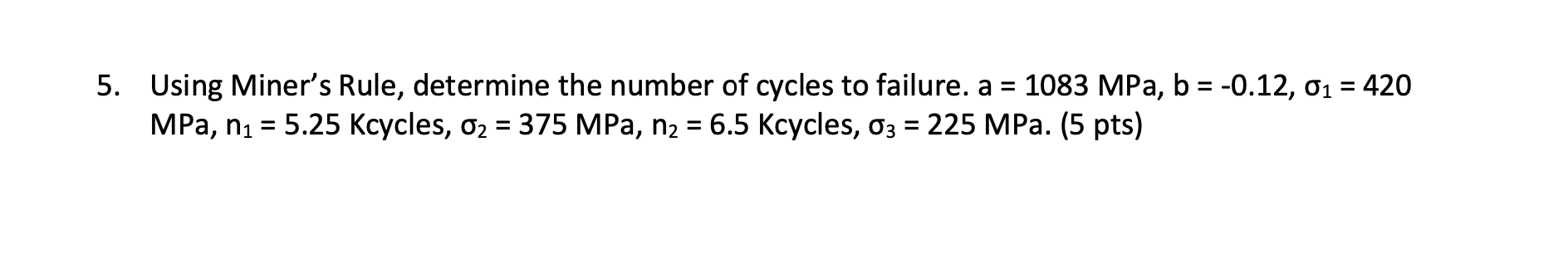 Solved 5. Using Miner's Rule, determine the number of cycles | Chegg.com