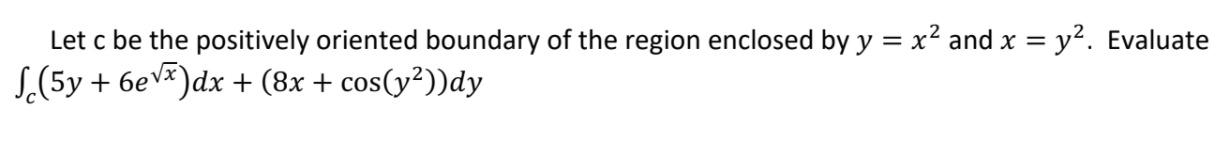 Solved Let c be the positively oriented boundary of the | Chegg.com