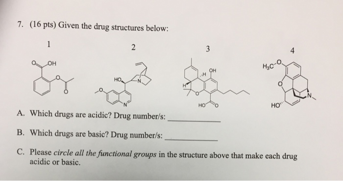 Solved 7. (16 pts) Given the drug structures below 4 A. | Chegg.com