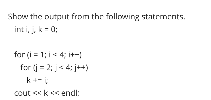 Solved Show the output from the following statements. int | Chegg.com