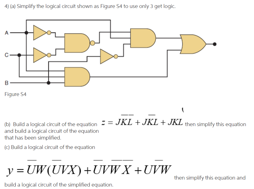 Solved 4) (a) Simplify the logical circuit shown as Figure | Chegg.com