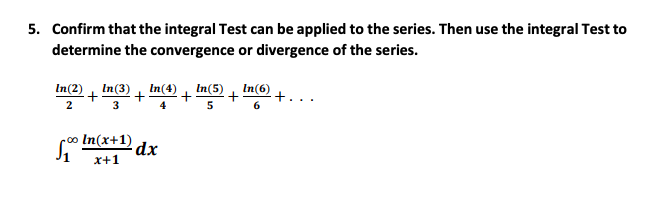Solved 5. Confirm that the integral Test can be applied to | Chegg.com