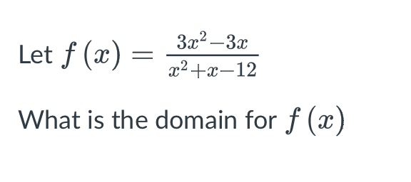 Solved Let f(x)=x2+x−123x2−3x What is the domain for f(x) | Chegg.com