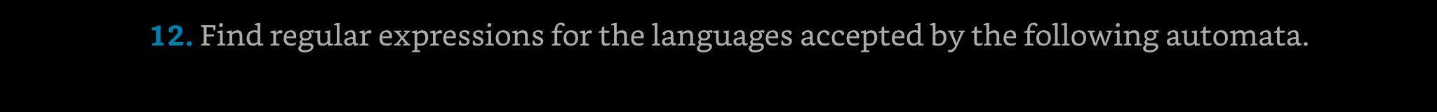 Solved 12. Find regular expressions for the languages | Chegg.com