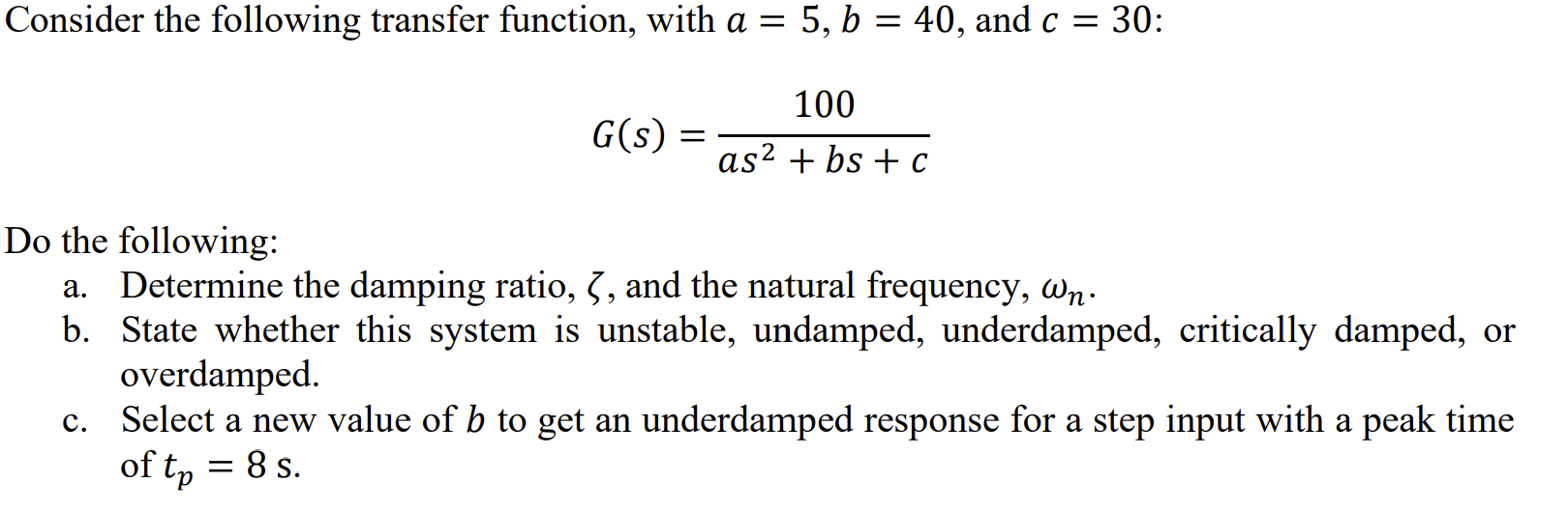Solved Consider the following transfer function, with | Chegg.com