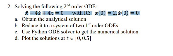 Solved 2. Solving the following 2nd order ODE: ä - 4x + 4x = | Chegg.com