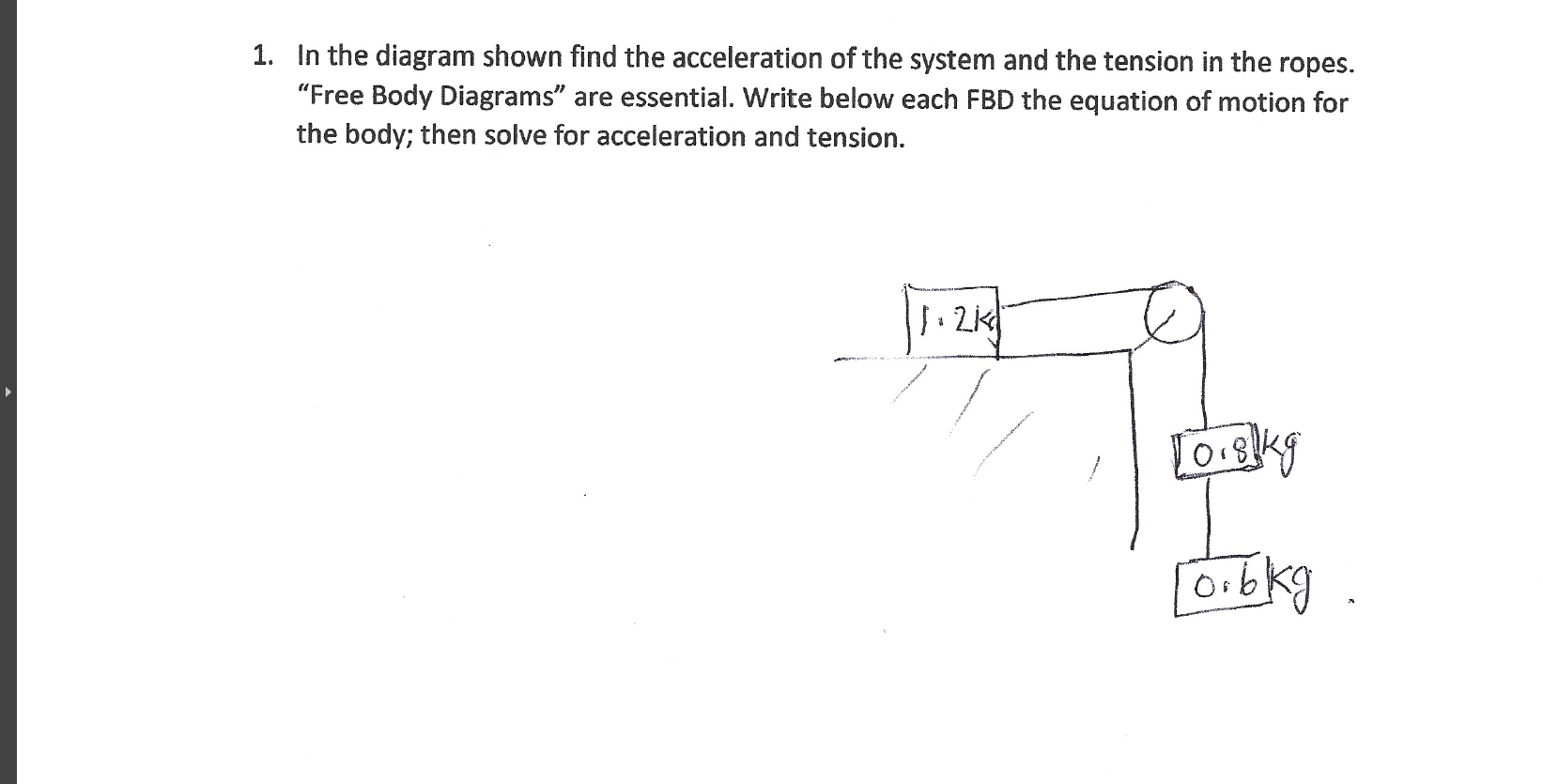 Solved 1. In the diagram shown find the acceleration of the | Chegg.com