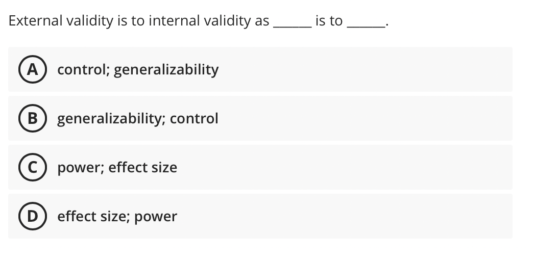 Solved External validity is to internal validity as is to | Chegg.com