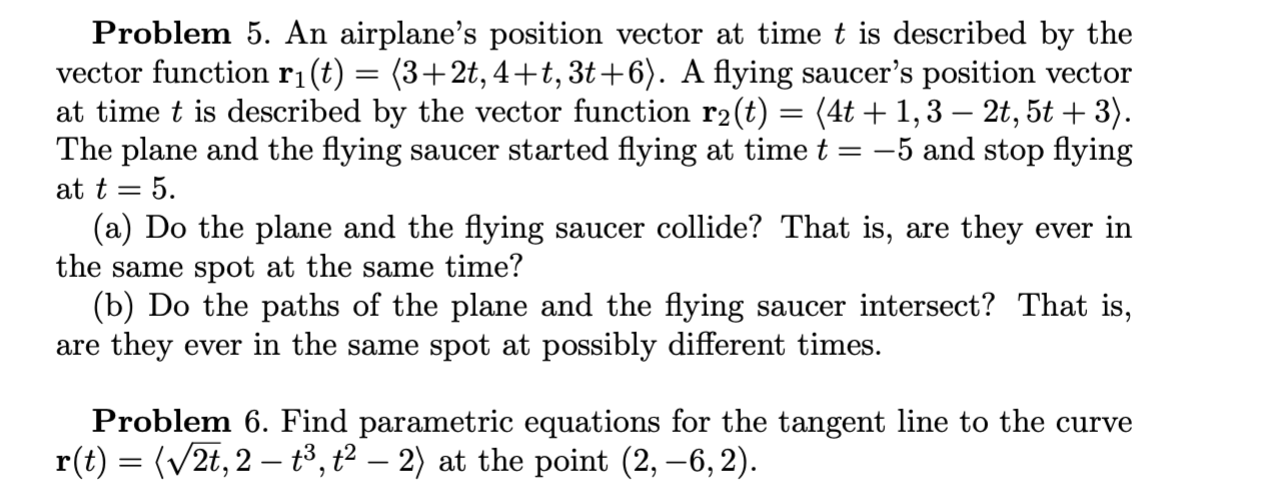 Solved Problem 5. An airplane's position vector at time t is | Chegg.com