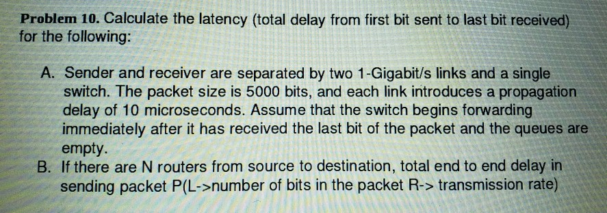 Solved Problem 10. Calculate the latency (total delay from | Chegg.com