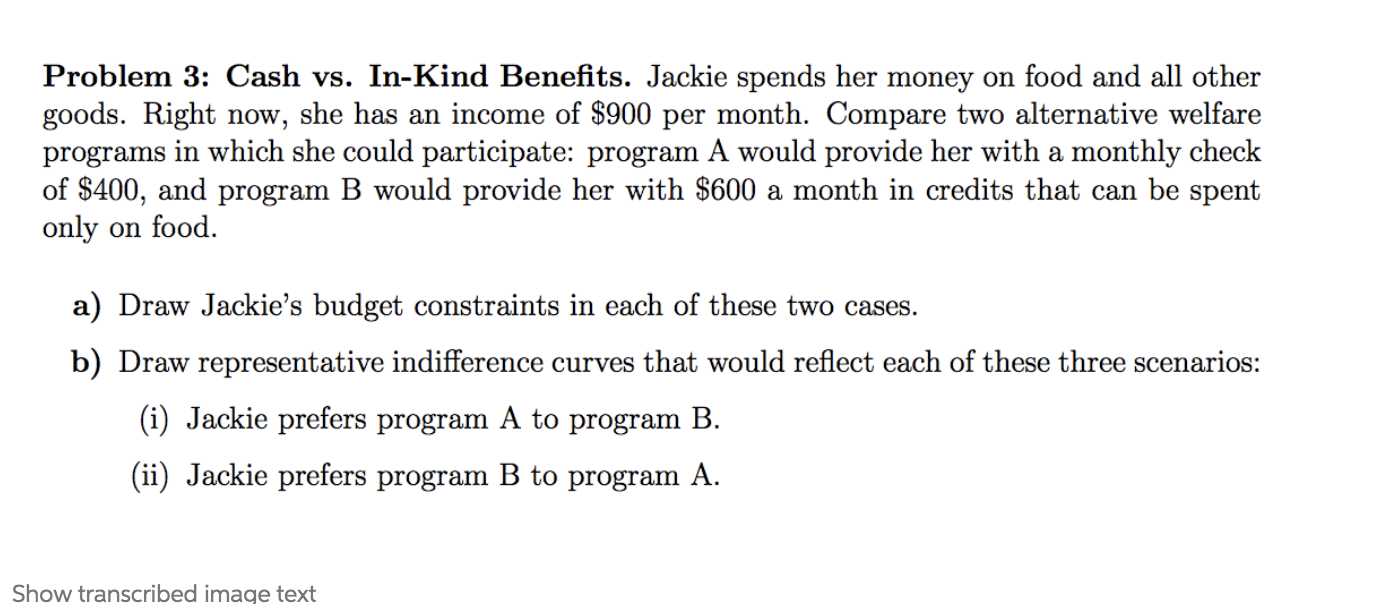 Solved Problem 3: Cash vs. In-Kind Benefits. Jackie spends | Chegg.com