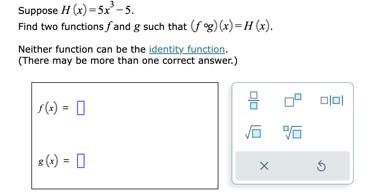 Solved Suppose H(x)=5x3−5 Find two functions f and g such | Chegg.com