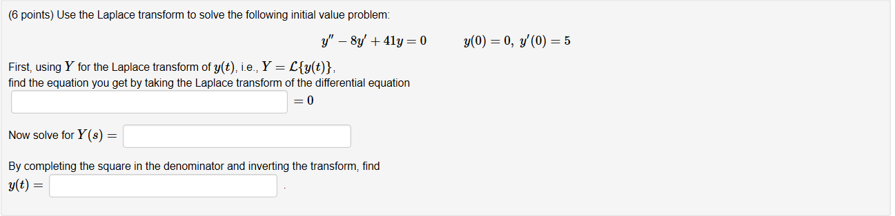 Solved (6 points) Use the Laplace transform to solve the | Chegg.com