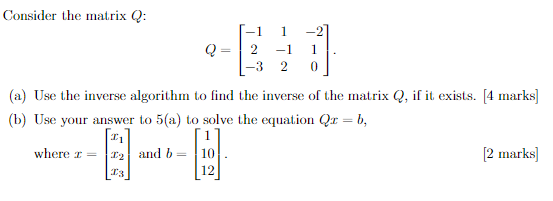Solved Consider the matrix Q : Q=⎣⎡−12−31−12−210⎦⎤. (a) Use | Chegg.com